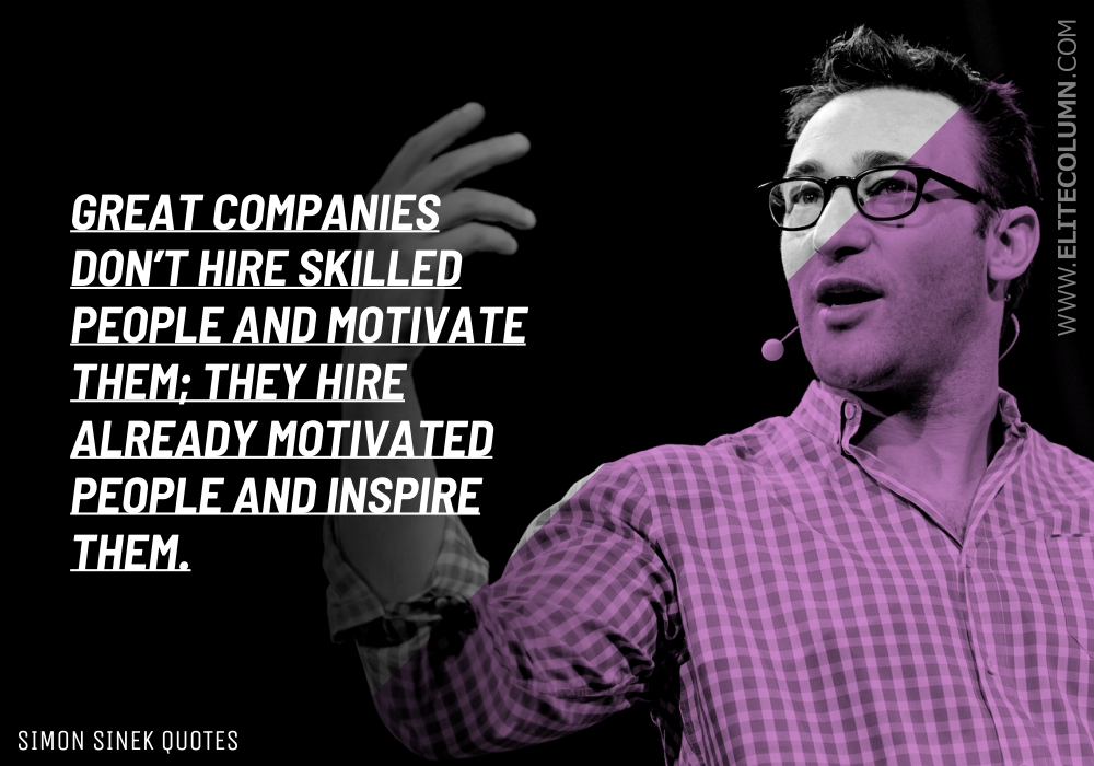 53 Simon Sinek Quotes That Will Inspire You 2023 Elitecolumn