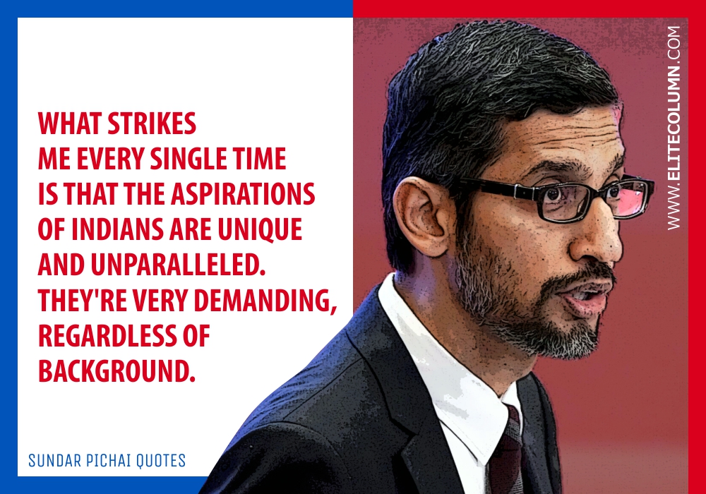26 Sundar Pichai Quotes That Will Inspire You (2023) | EliteColumn